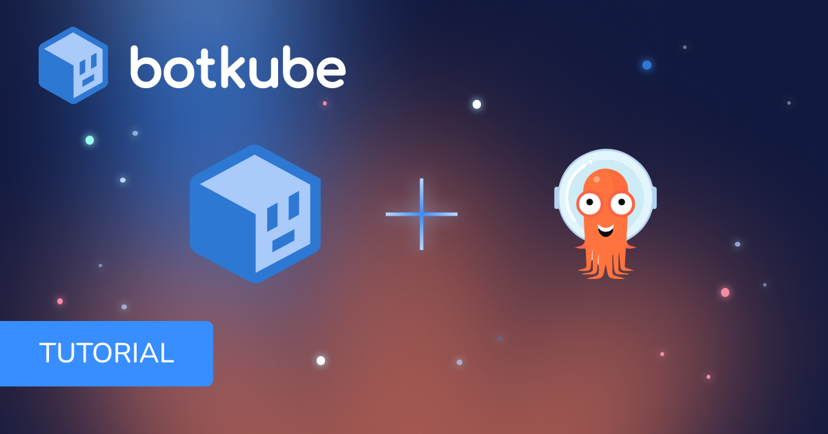 Botkube's ArgoCD Plugin Optimizes Collaboration + Notifications